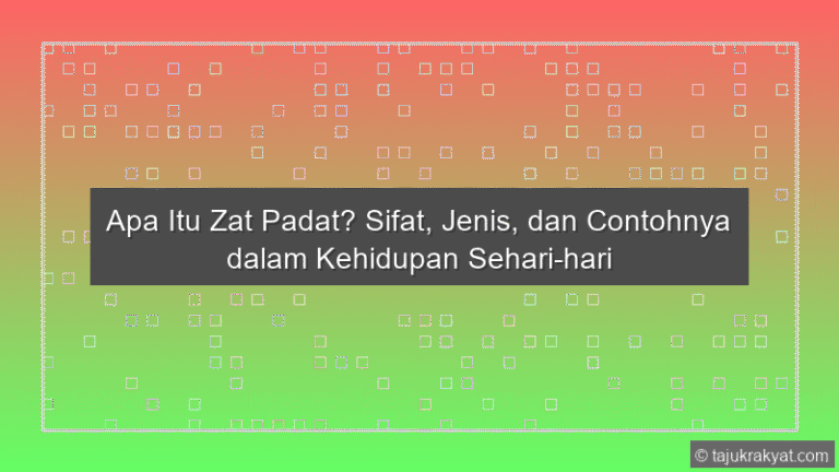 Apa Itu Zat Padat? Sifat, Jenis, dan Contohnya dalam Kehidupan Sehari-hari
