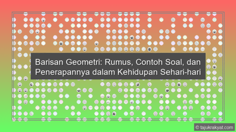 Barisan Geometri: Rumus, Contoh Soal, dan Penerapannya dalam Kehidupan ...